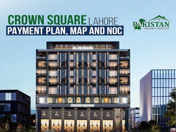 Crown Square Mall | Payment Plan, Map and NOC - Pakistan Property Services