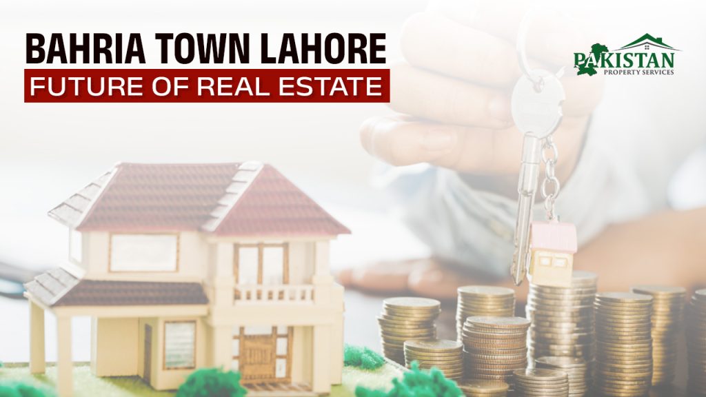 The Future of Real Estate in Bahria Town Lahore - Pakistan Property ...