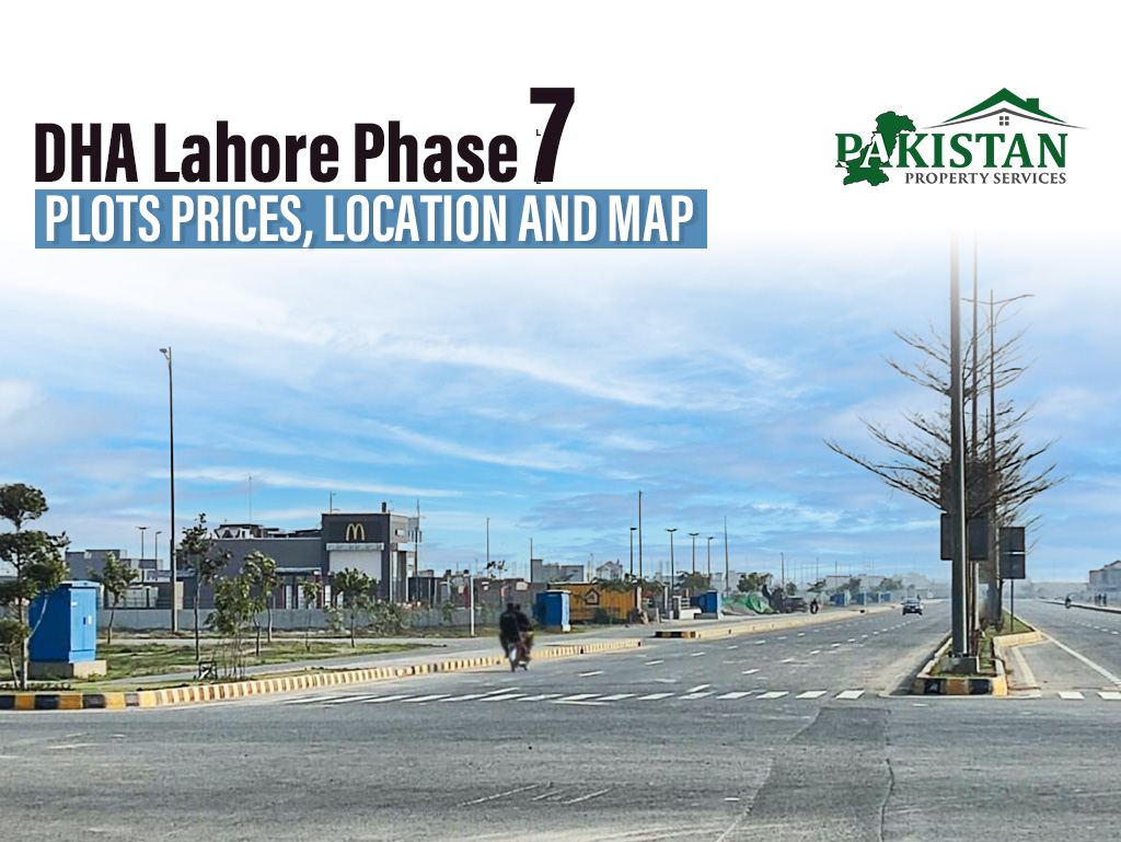 DHA Lahore Phase 7 | Plots Prices, Location and Map