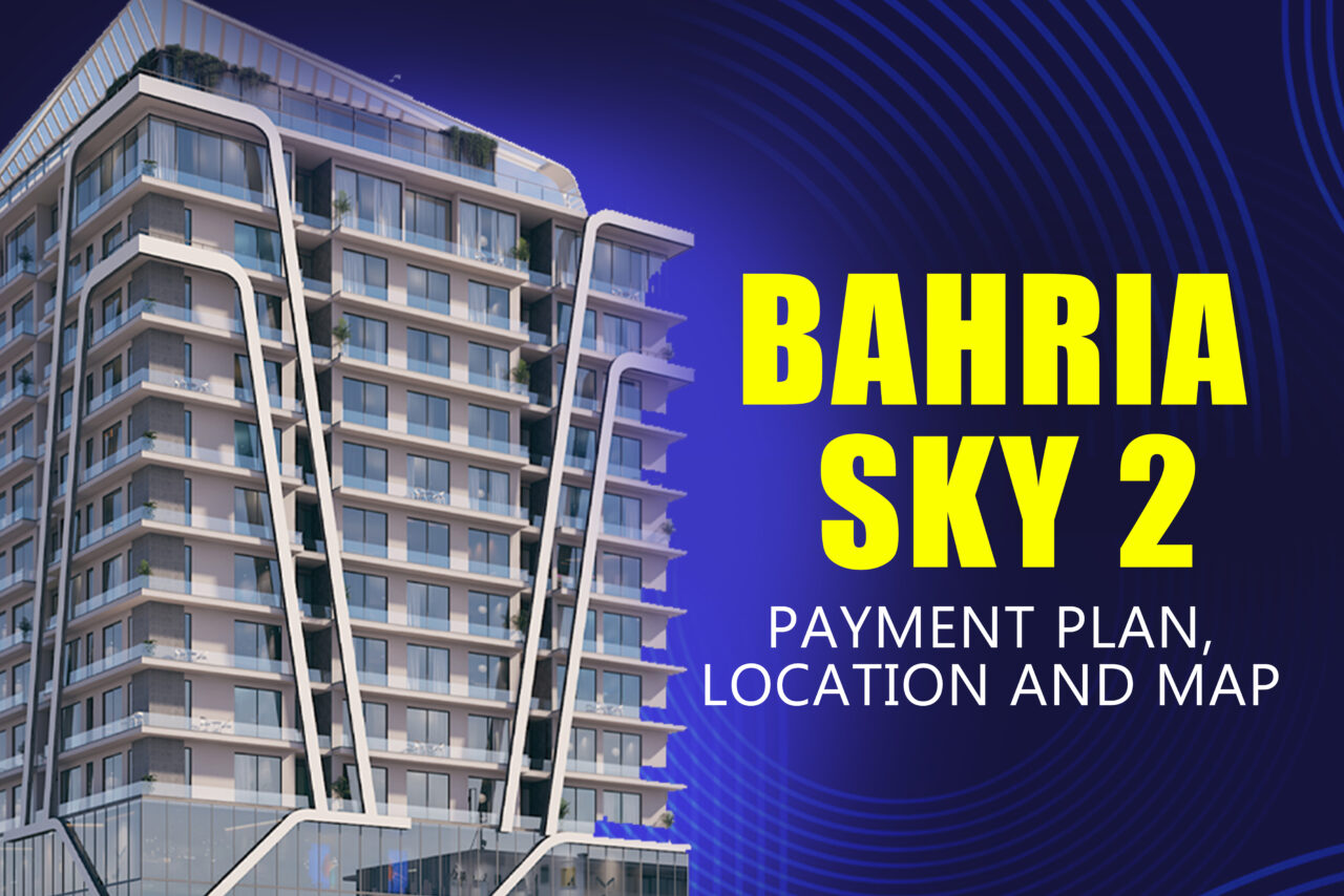 Bahria Sky 2 | Payment Plan, Location, Map, Features and NOC