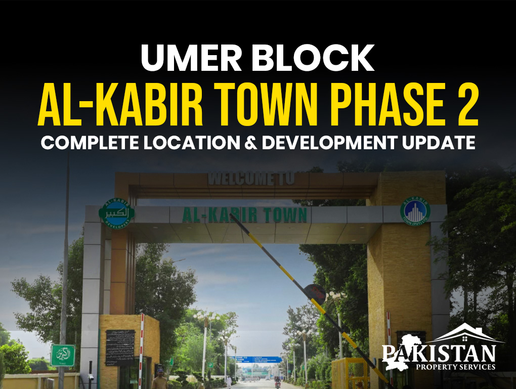 Umer Block Al-Kabir Town Phase 2 – Complete Location & Development ...