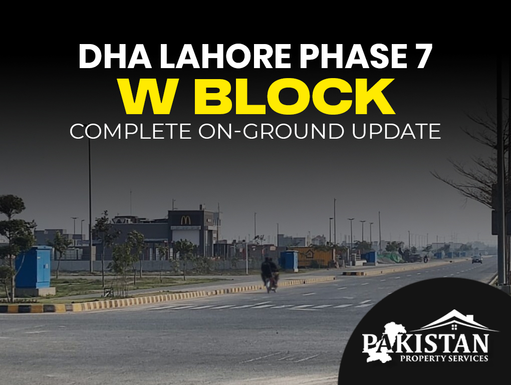 DHA Lahore Phase 7 – W Block Complete On-Ground Update - Pakistan ...